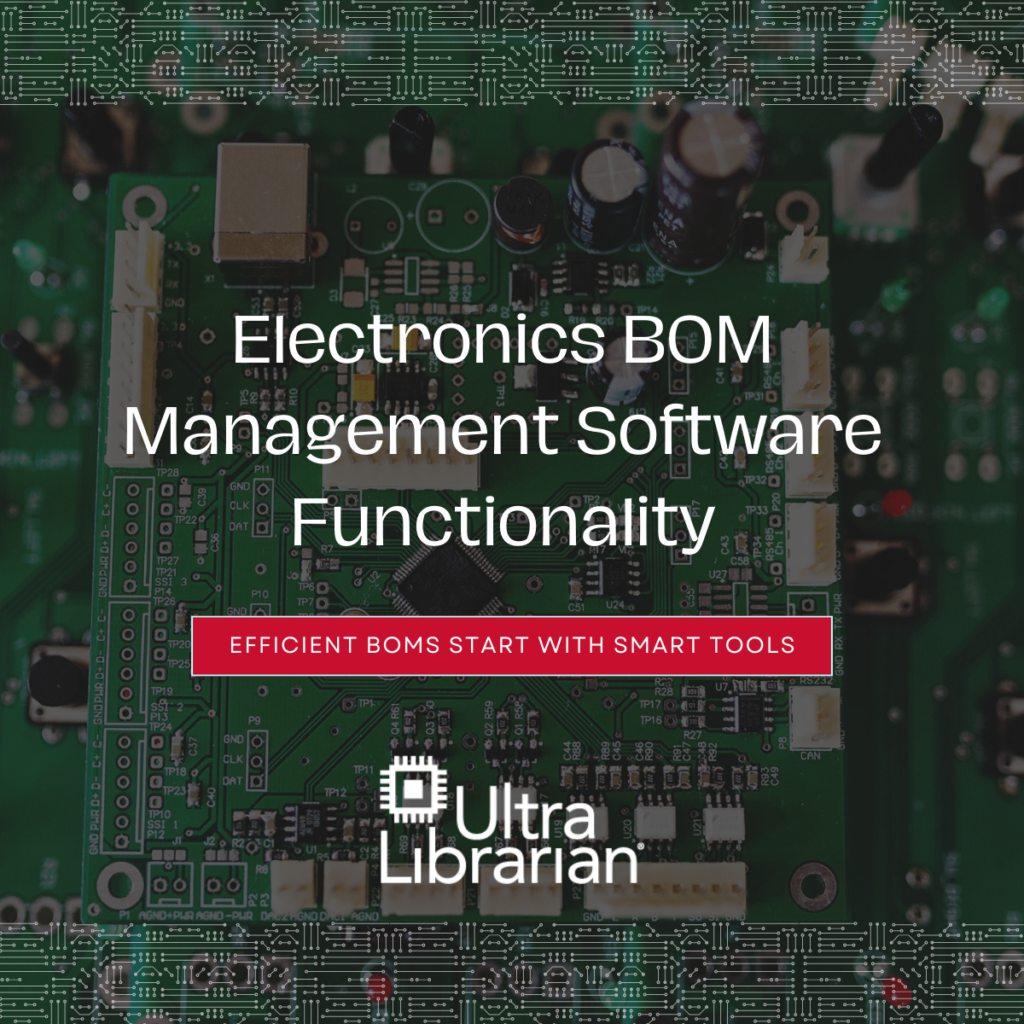 Electronics BOM Management Software Functionality